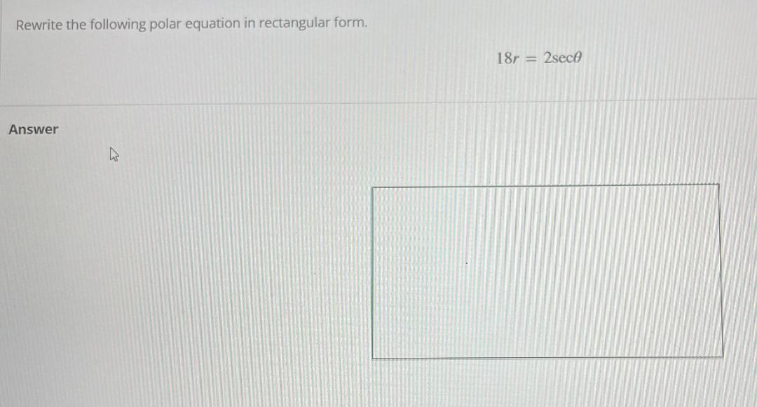 Solved Rewrite the following polar equation in rectangular | Chegg.com