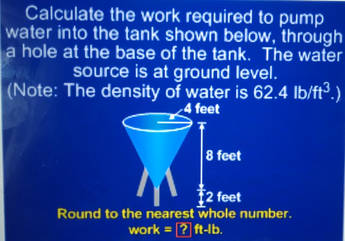 Calculate the work required to pump water into the | Chegg.com