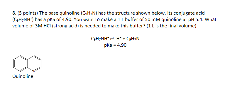 Solved 8. (5 points) The base quinoline (C9H7 N) has the | Chegg.com