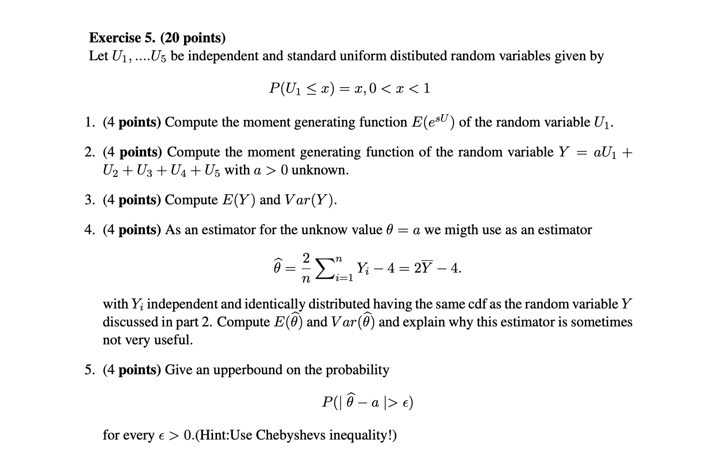 Solved Exercise 5. (20 points) Let U1, ....U5 be independent | Chegg.com Solved Exercise 5. (20 points) Let U1, ....U5 be independent | Chegg.com