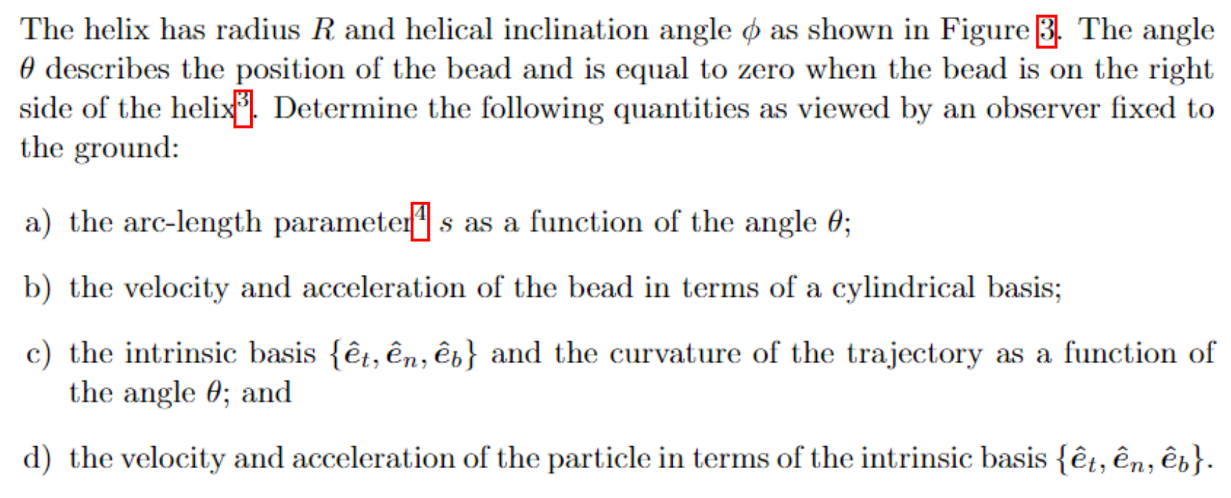 Solved The helix has radius R and helical inclination angle | Chegg.com