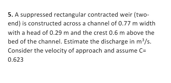 Solved 5. A suppressed rectangular contracted weir (two- | Chegg.com