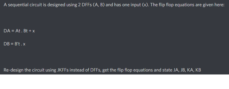 Solved A sequential circuit is designed using 2 DFFs (A, B) | Chegg.com
