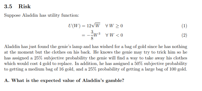 Solved 3.5 Risk Suppose Aladdin has utility function: U(W) = | Chegg.com