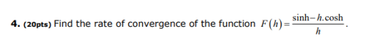 Solved 4. (20pts) Find the rate of convergence of the | Chegg.com