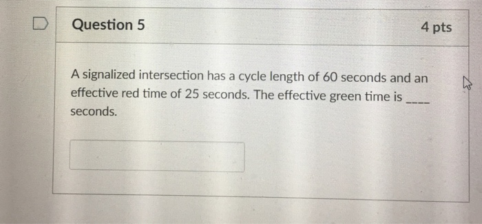 Solved Question 5 4 pts A signalized intersection has a | Chegg.com