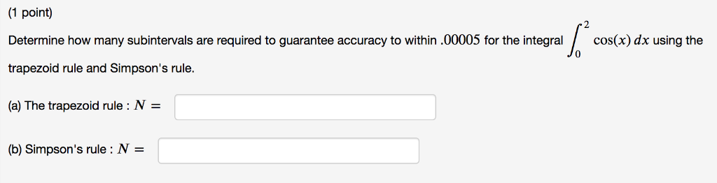 Solved (1 point) Determine how many subintervals are | Chegg.com