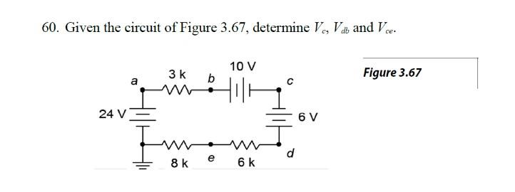 Solved 60. Given the circuit of Figure 3.67, determine | Chegg.com
