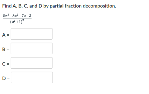 Solved Find A, B, C, and D by partial fraction | Chegg.com