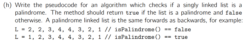 Solved (h) Write the pseudocode for an algorithm which | Chegg.com