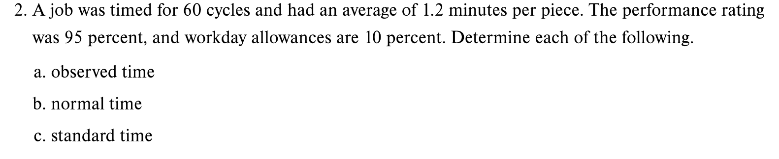 Solved 2. A job was timed for 60 cycles and had an average | Chegg.com