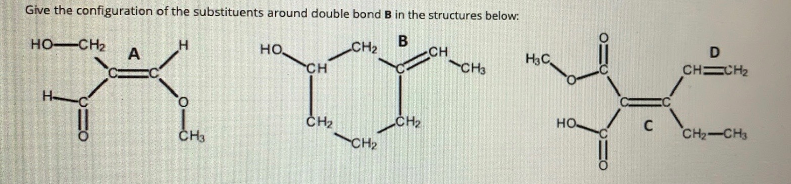 Solved Give the configuration of the substituents around | Chegg.com