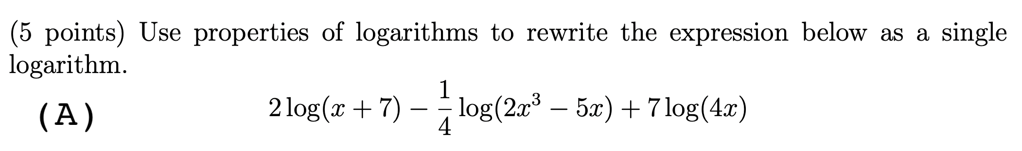 Solved (5 points) Use properties of logarithms to rewrite | Chegg.com