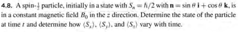 Solved 4.8. A spin- particle, initially in a state with S | Chegg.com