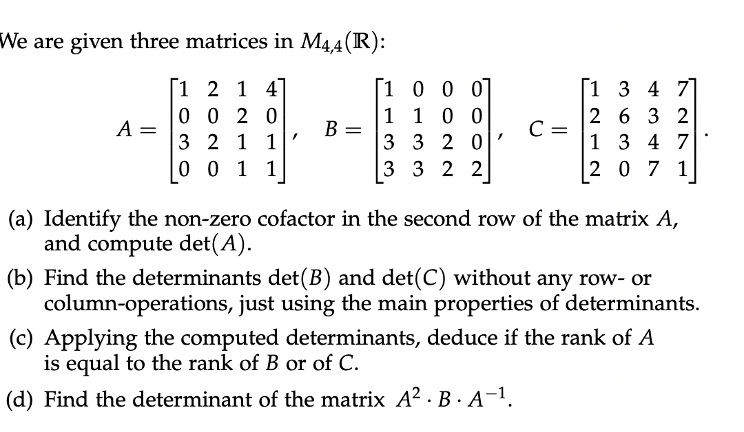 Solved We are given three matrices in M4,4(R) : | Chegg.com