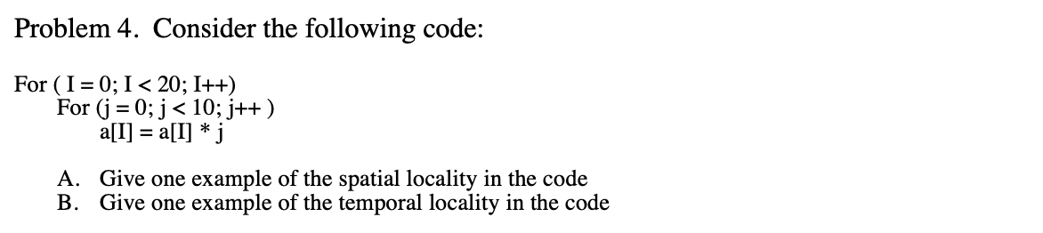 Solved Problem 4. Consider the following code: For (I = 0; I | Chegg.com