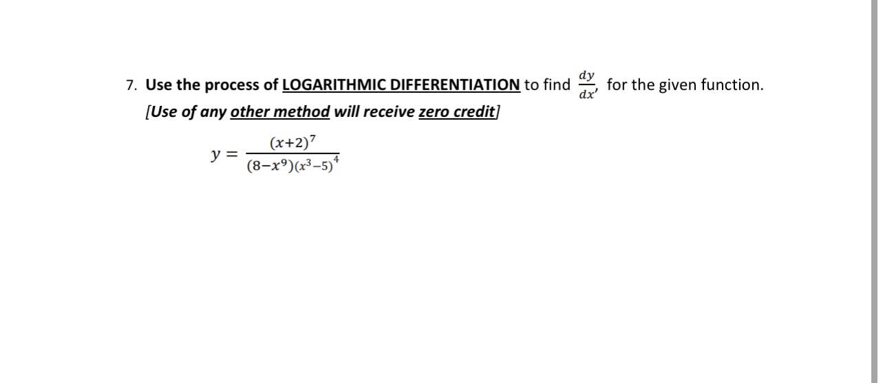 7. Use the process of LOGARITHMIC DIFFERENTIATION to | Chegg.com