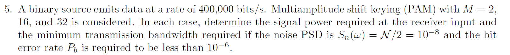 5. A binary source emits data at a rate of 400,000 | Chegg.com