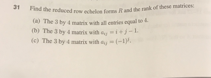 Solved row echelon forms R and the rank of these matrices: | Chegg.com