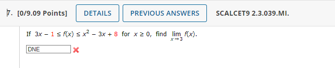 Solved If 3x−1≤f(x)≤x2−3x+8 for x≥0, find limx→3f(x) x | Chegg.com