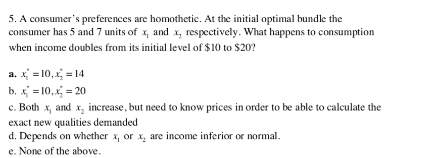 Solved 5. A consumer's preferences are homothetic. At the | Chegg.com