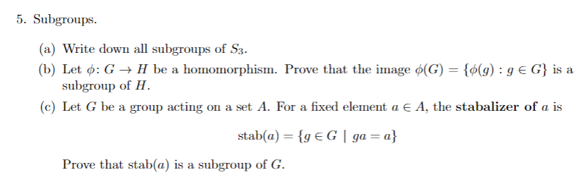 Solved 5. Subgroups. (a) Write down all subgroups of S3. (b) | Chegg.com