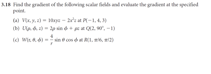 Solved 3.18 Find the gradient of the following scalar fields | Chegg.com