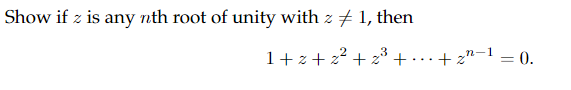 Solved Show if z is any nth root of unity with z # 1, then | Chegg.com