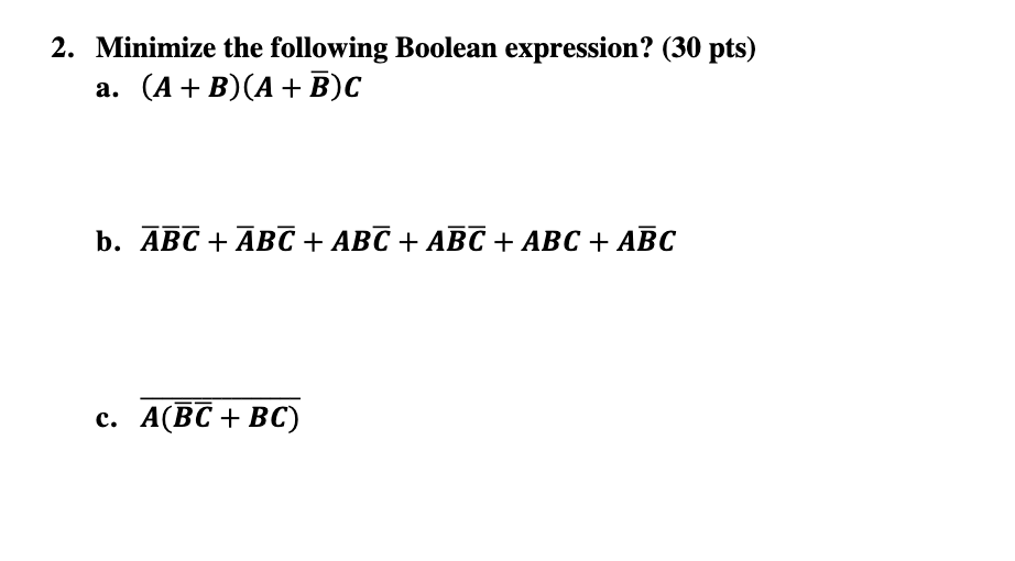 Solved 2. Minimize the following Boolean expression? (30 | Chegg.com