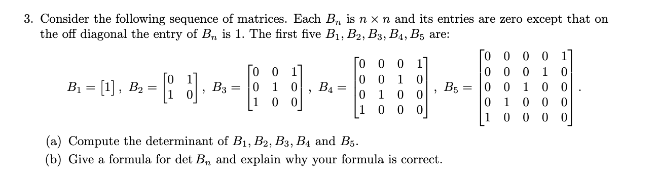Solved Consider the following sequence of matrices. Each Bn | Chegg.com