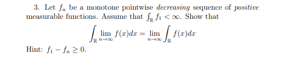 Solved 3. Let fn be a monotone pointwise decreasing sequence | Chegg.com