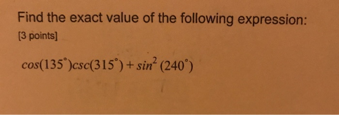 Solved Find the exact value of the following expression | Chegg.com