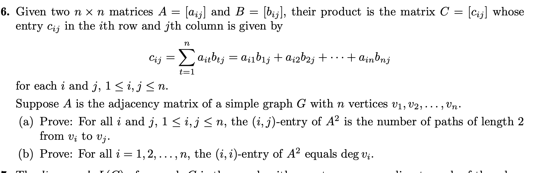 Solved = = = 6. Given two n xn matrices A = (aij] and B | Chegg.com