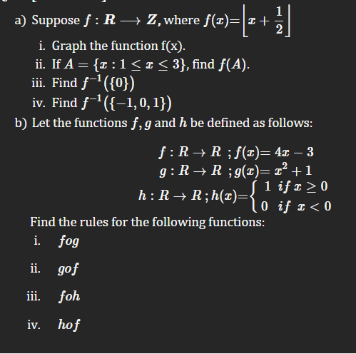 Solved a) Suppose f:R Z, where f(x)=⌊x+21⌋ i. Graph the | Chegg.com