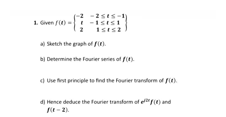 Solved 1. Given f(t)=⎩⎨⎧−2t2−2≤t≤−1−1≤t≤11≤t≤2⎭⎬⎫ a) Sketch | Chegg.com