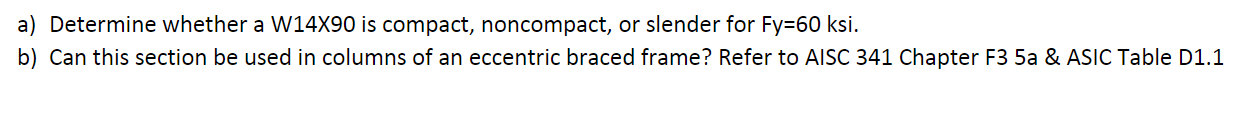 Solved a) Determine whether a W14X90 is compact, noncompact, | Chegg.com