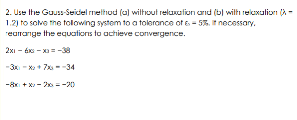 Solved 2. Use the Gauss-Seidel method (a) without relaxation | Chegg.com