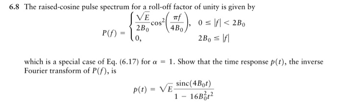 Solved 6.8 The raised-cosine pulse spectrum for a roll-off | Chegg.com