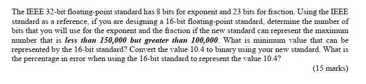 The IEEE 32-bit floating-point standard has 8 bits | Chegg.com