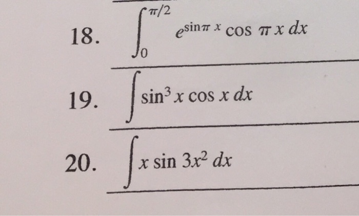 Solved integral^pi/2 e^sin pi x cos pi x dx integral sin^3 | Chegg.com