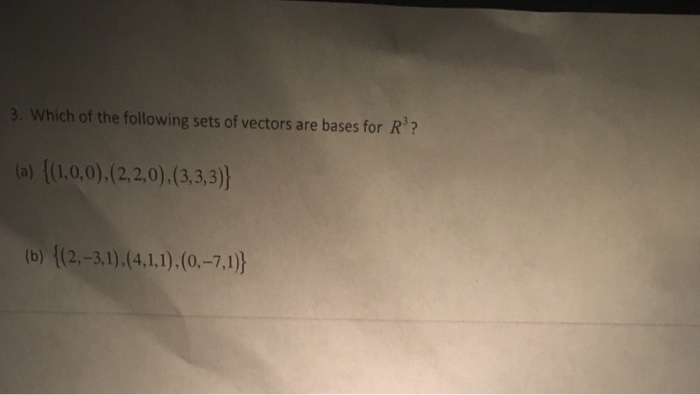 Solved Which of the following sets of vectors are bases for | Chegg.com