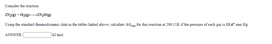 Solved Consider the reaction 2N2(g) + O2(g) +2N20(g) Using | Chegg.com