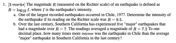 Solved 1. [3 marks] The magnitude R (measured on the Richter | Chegg.com