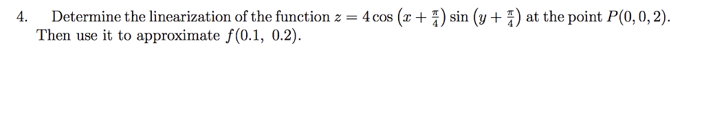 Solved Determine The Linearization Of The Function Z 4