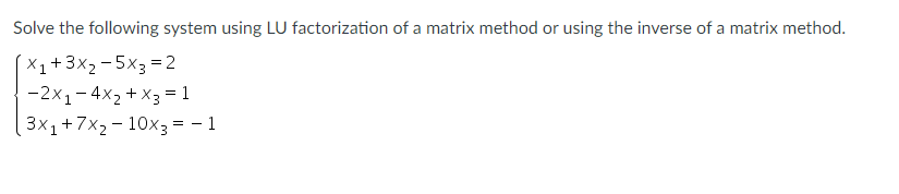 Solved + Solve the following system using LU factorization | Chegg.com