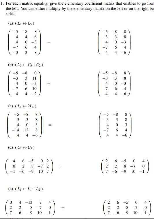 Solved 1. For each matrix equality, give the elementary | Chegg.com
