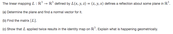 Solved The linear mapping L: R3 → R3 defined by L(x, y, z) = | Chegg.com