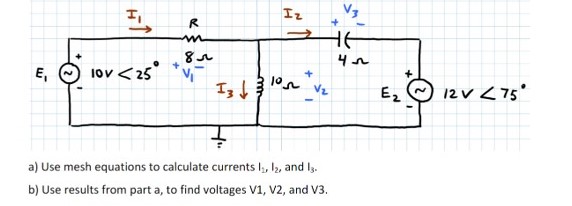 Solved a) Use mesh equations to calculate currents I2,I2, | Chegg.com