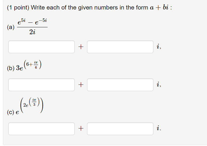 Solved (1 point) Write each of the given numbers in the form | Chegg.com