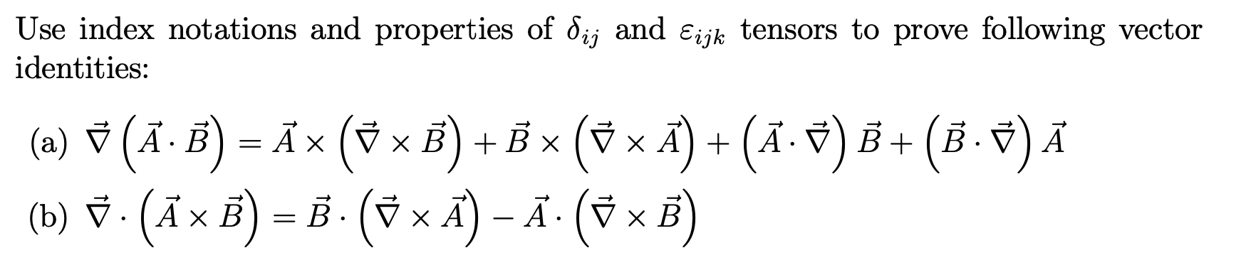 Solved Use index notations and properties of dij and kijk | Chegg.com